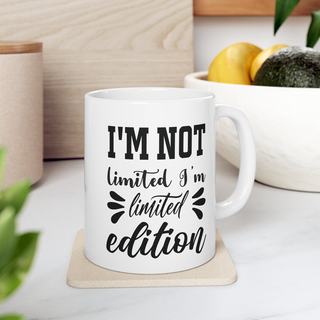 I'm Not Limited I'm Limited Edition Funny & - Etsy