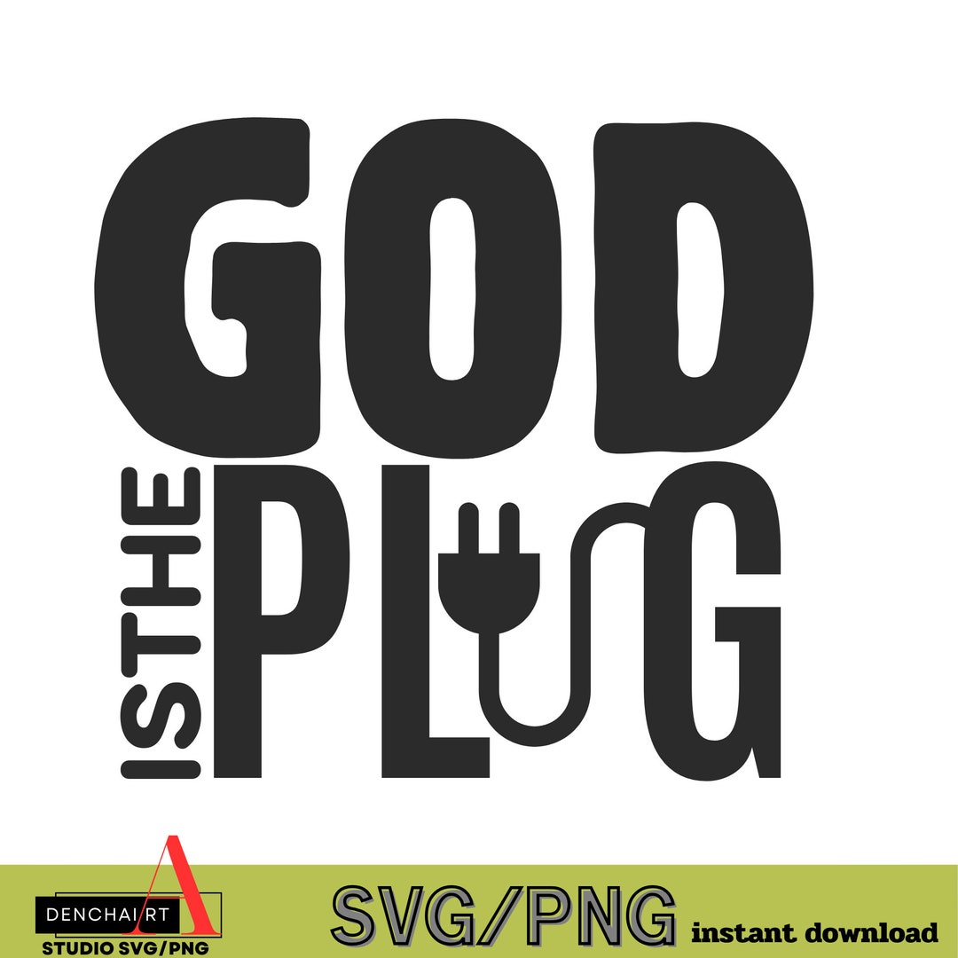 God is the Plug Svg, but God Shirt Svg, Created With a Purpose Svg ...