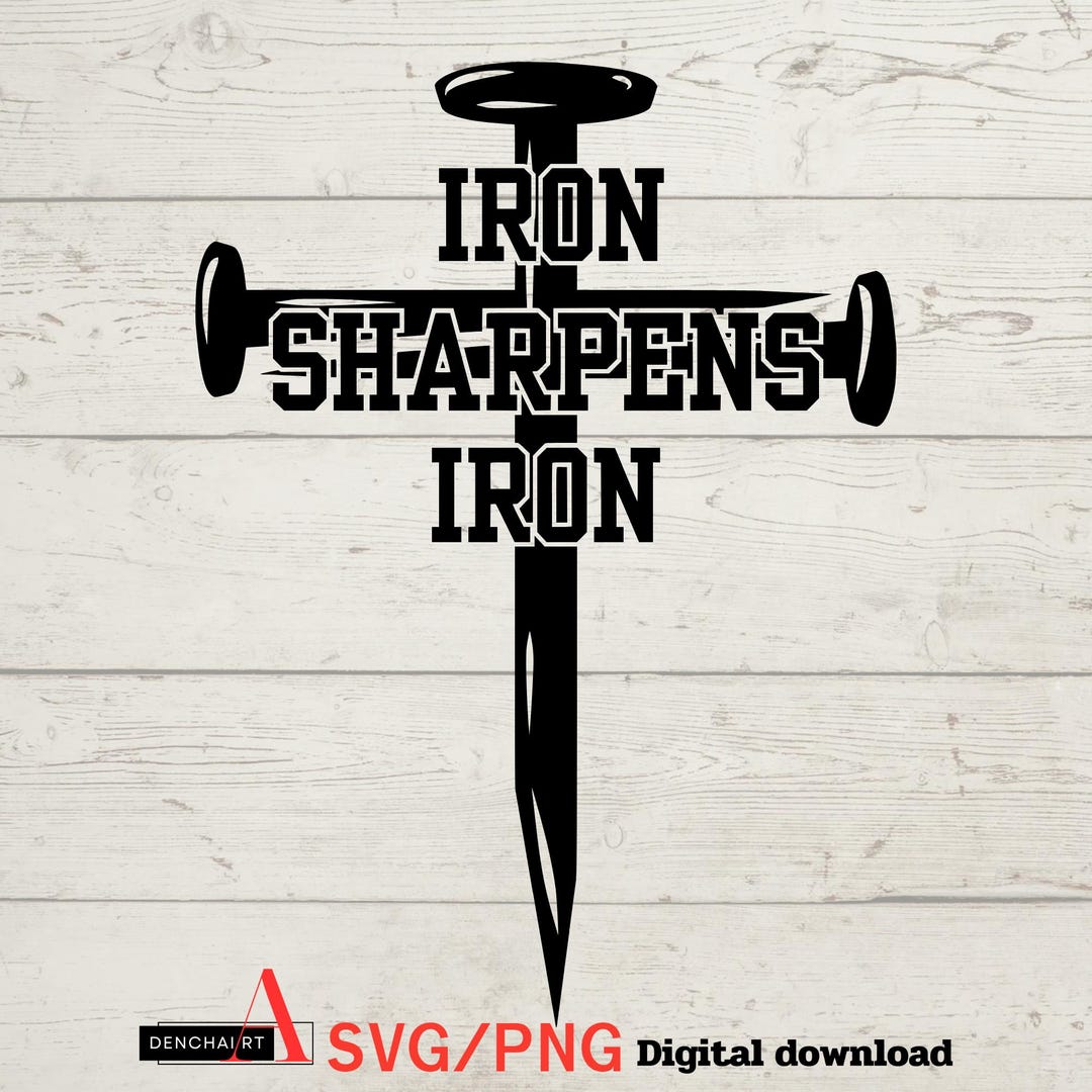 Iron Sharpens Iron SVG PNG, Faith Svg, Jesus Svg, Christian Svg, Bible Verse Svg, Religious Svg ...