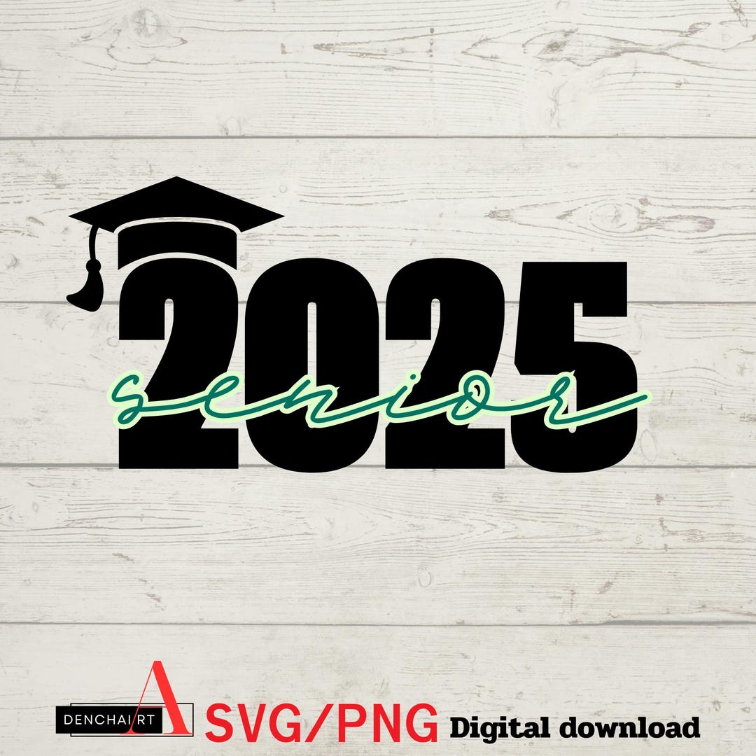 Senior 2025 SVG, Class of 2025 SVG, Senior 2025 PNG, Graduation Svg ...
