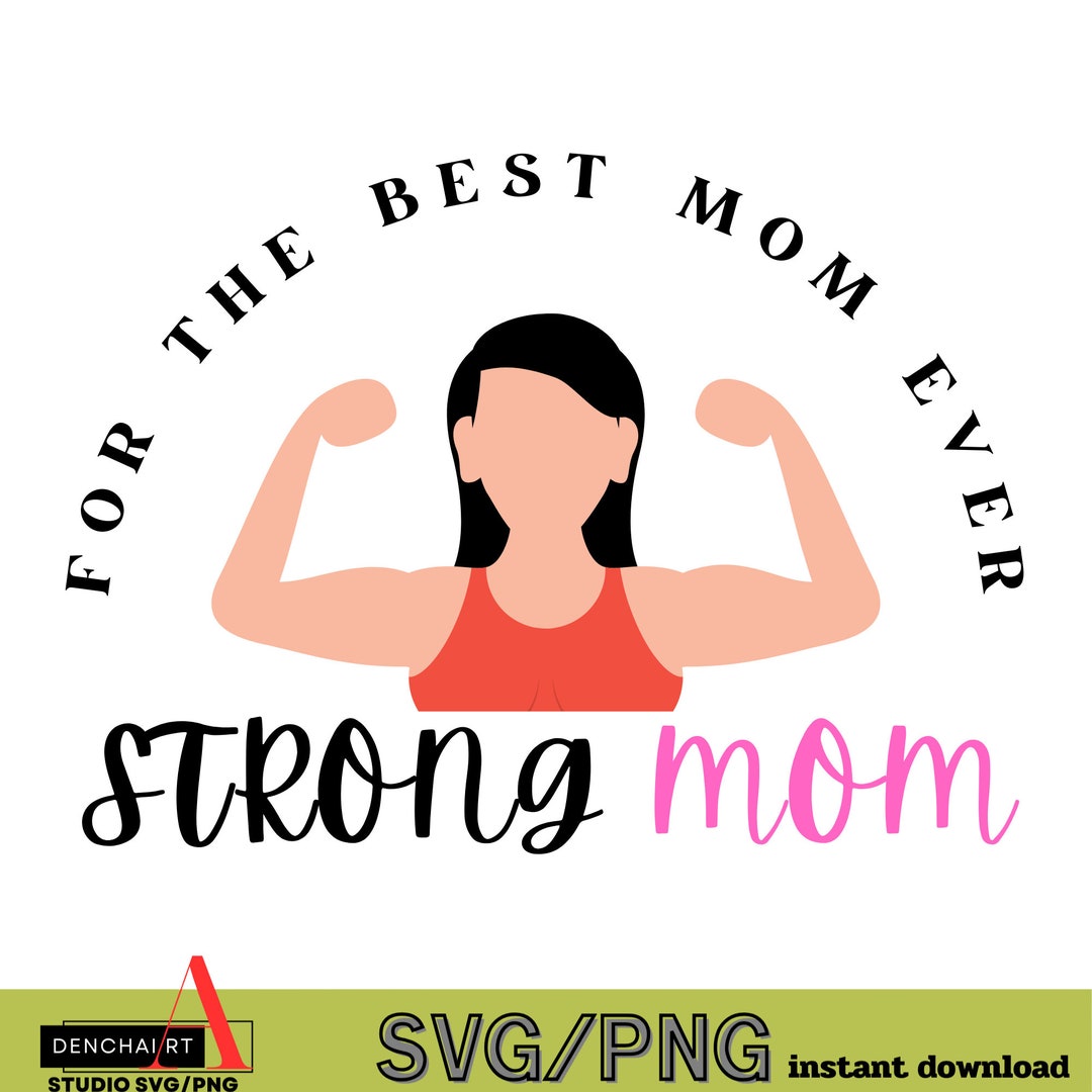 Strong Mom Svg Png, Mom Strong Svg, Matching Shirt Svg, Strong Mom ...