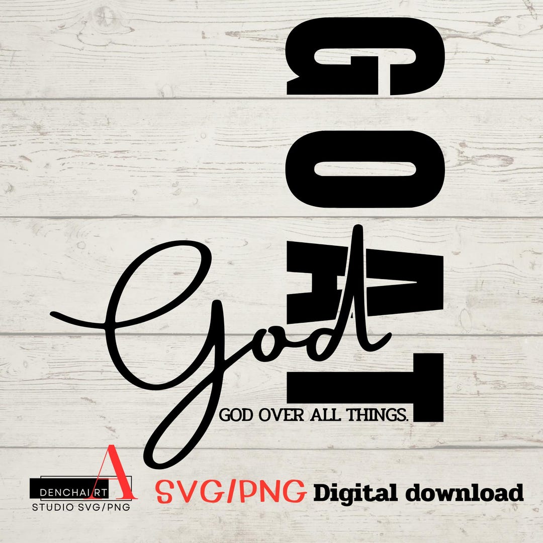 G.O.A.T God Over All Things SVG, God Over All Things Svg, God Quote SVG ...