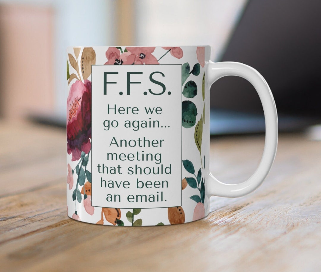 Funny Office Mug FFS Here We Go Again Office Humor Gift for Coworker ...