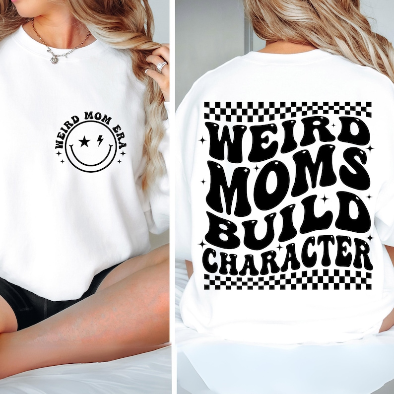 Weird Moms Build Character Svg Png Weird Mom Era Svg Mama - Etsy