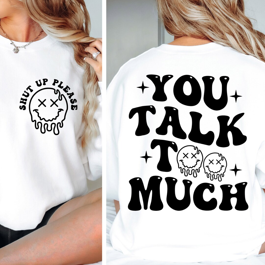 You Talk Too Much Svg Png, Sarcastic Svg, Funny Quote Svg, Smiley Face ...