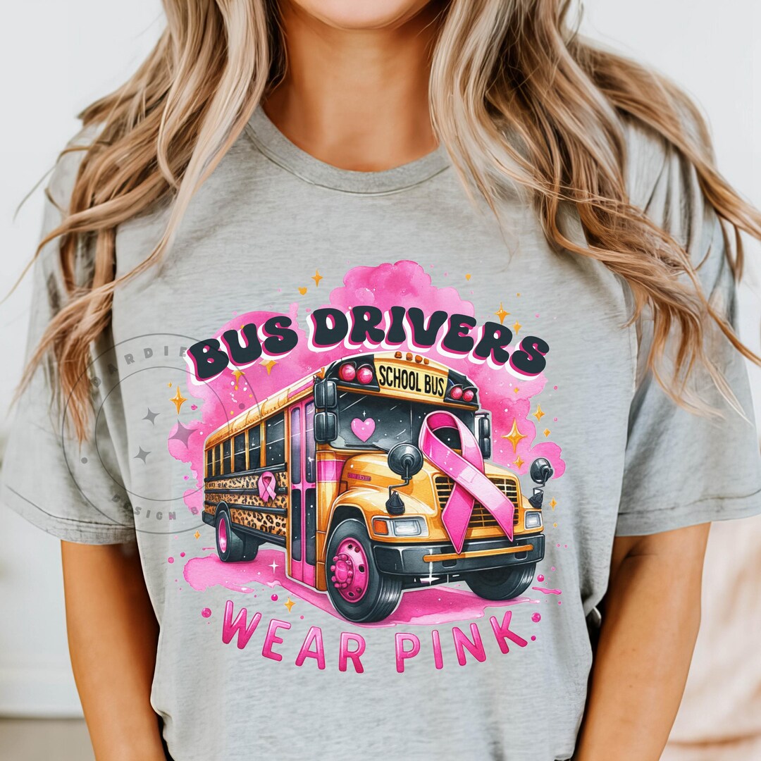 Bus Drivers Wear Pink Png Breast Cancer Awareness in October We Wear ...