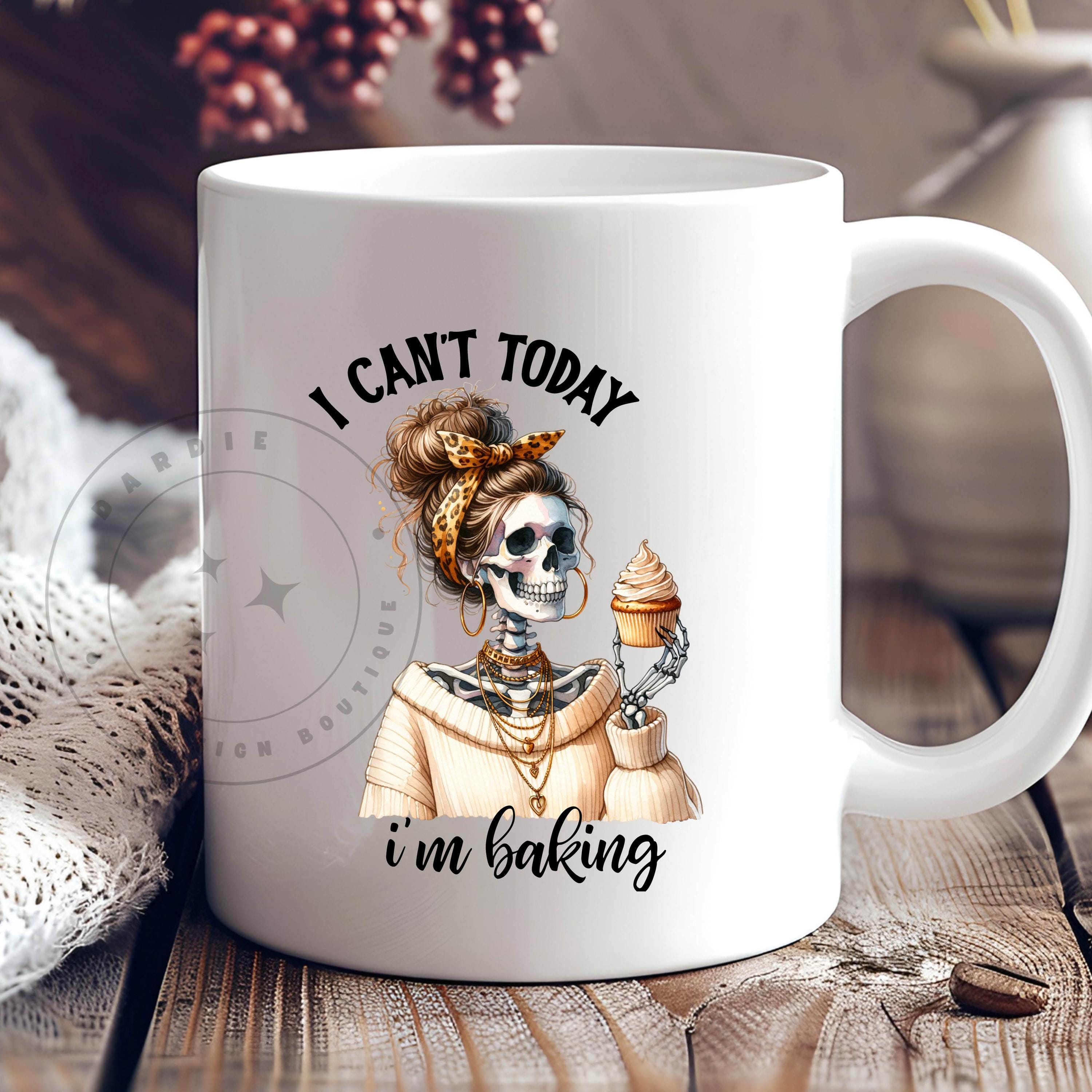 Funny Baking Skeleton PNG I Can't Today I'm Baking Cupcake Skeleton ...