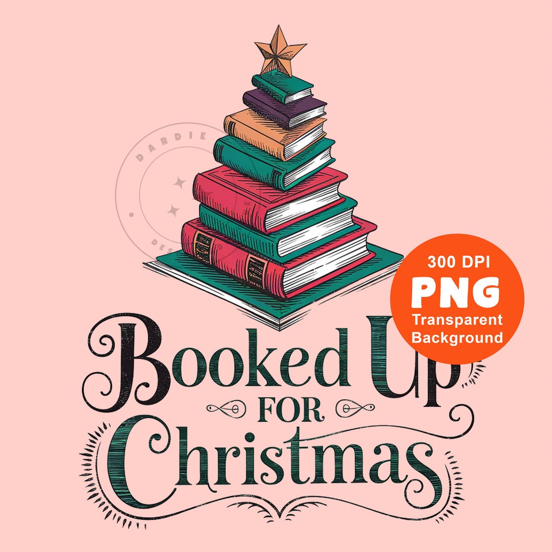 Booked up for Christmas PNG Christmas Season Book Lover Christmas ...