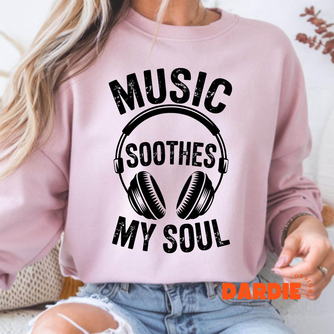 Music Soothes My Soul PNG Sublimation Design Headphones Music Shirt ...