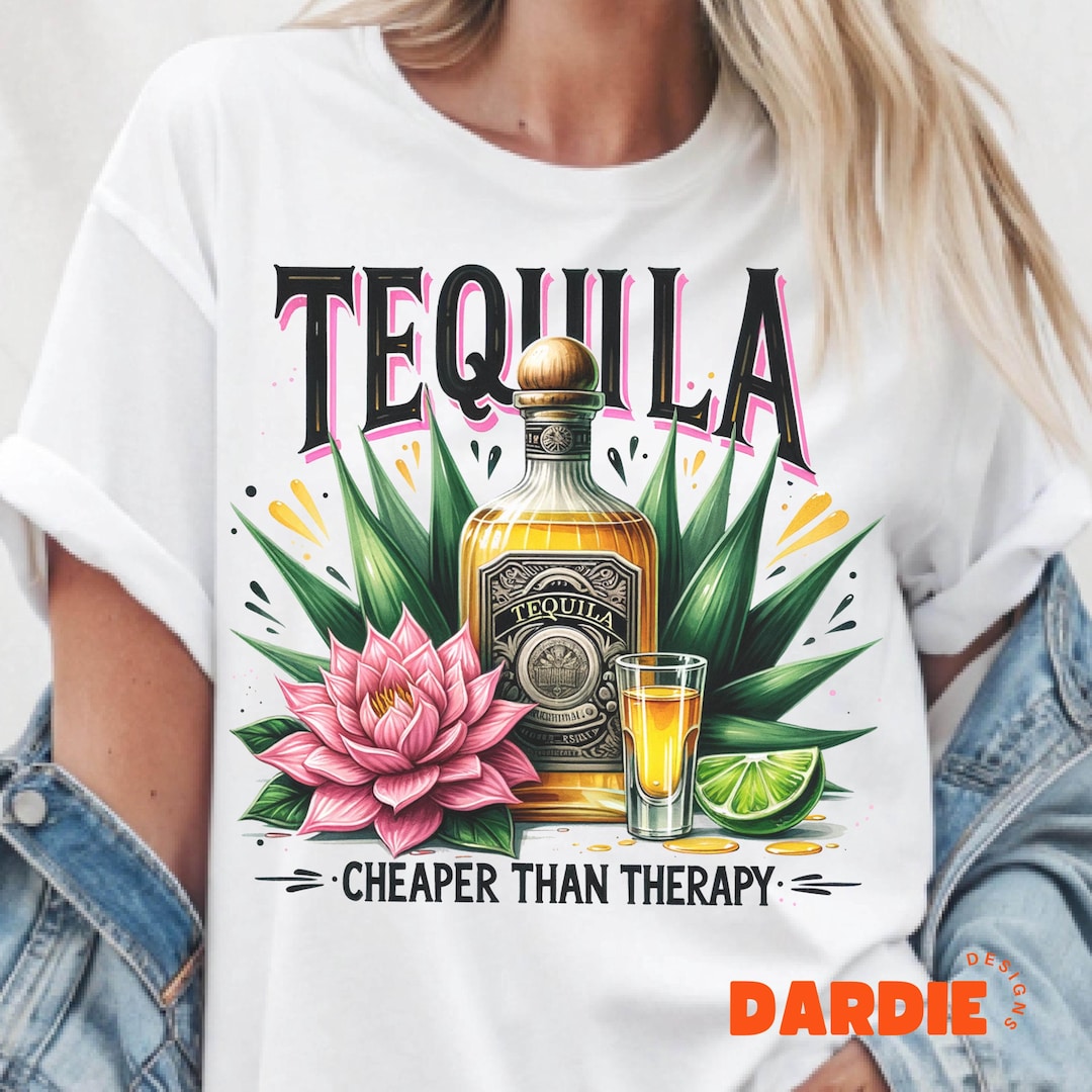 Tequila PNG Cheaper Than Therapy Png Tequila Drinking Shirt Funny ...