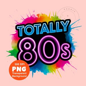 Retro 80s PNG Neon Watercolor Totally 80s Png 80s Kid Grew up in the ...