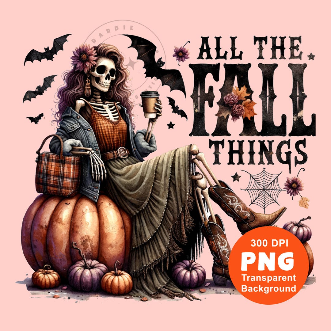 All the Fall Things PNG Boho Cowgirl Grunge Skeleton Fall Vibes Digital ...