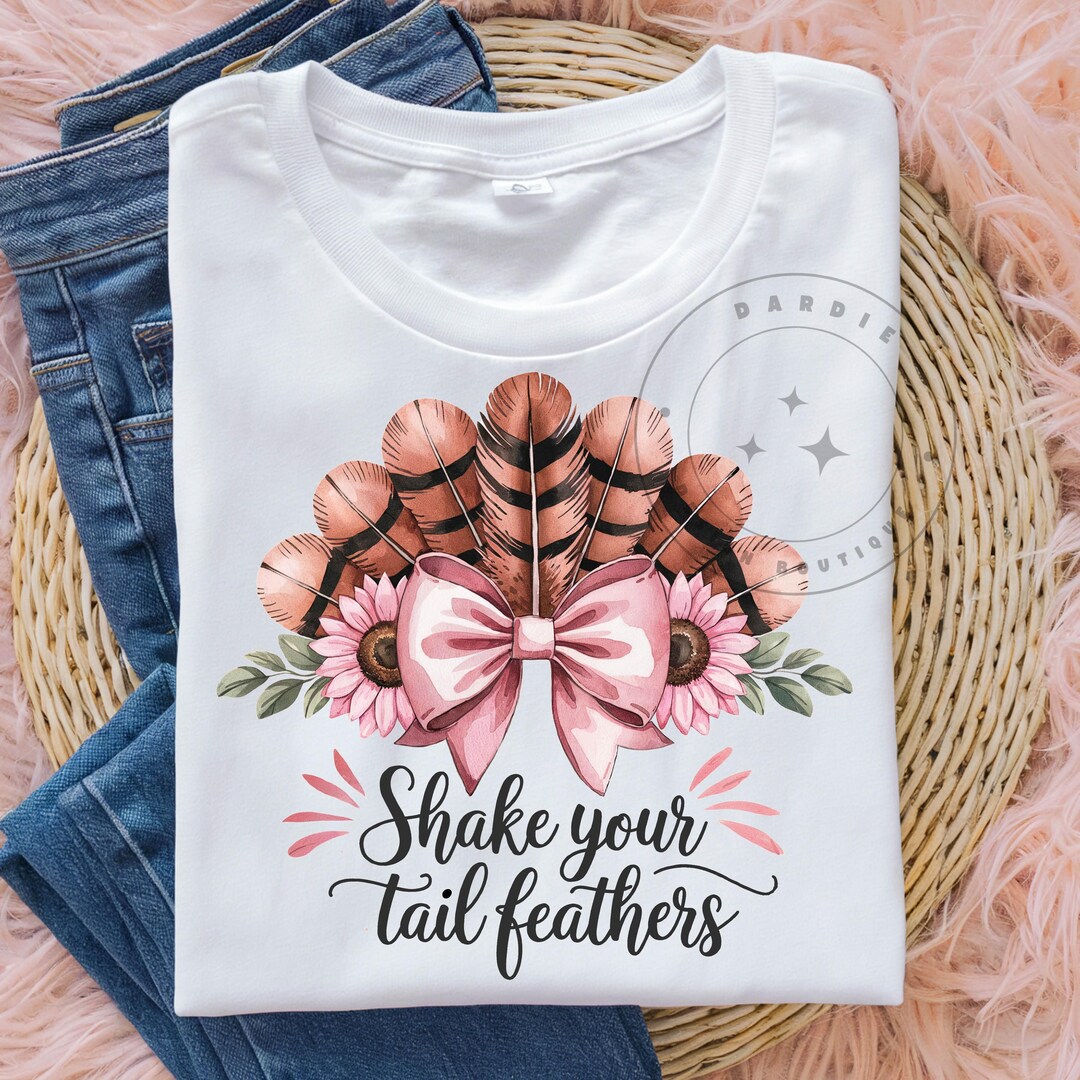 Shake Your Tail Feathers PNG Thanksgiving Png Coquette Turkey Png ...