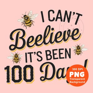 Bee 100 Days of School PNG Bee Png Happy 100 Days of School Png Shirt ...