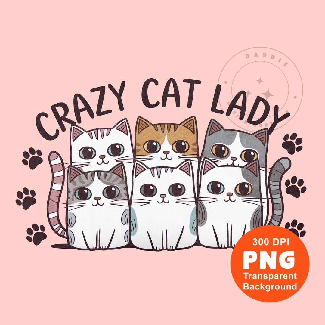 Crazy Cat Lady PNG Cute Kawaii Cats Clipart Png Cat Mom Png Cat Groomer ...