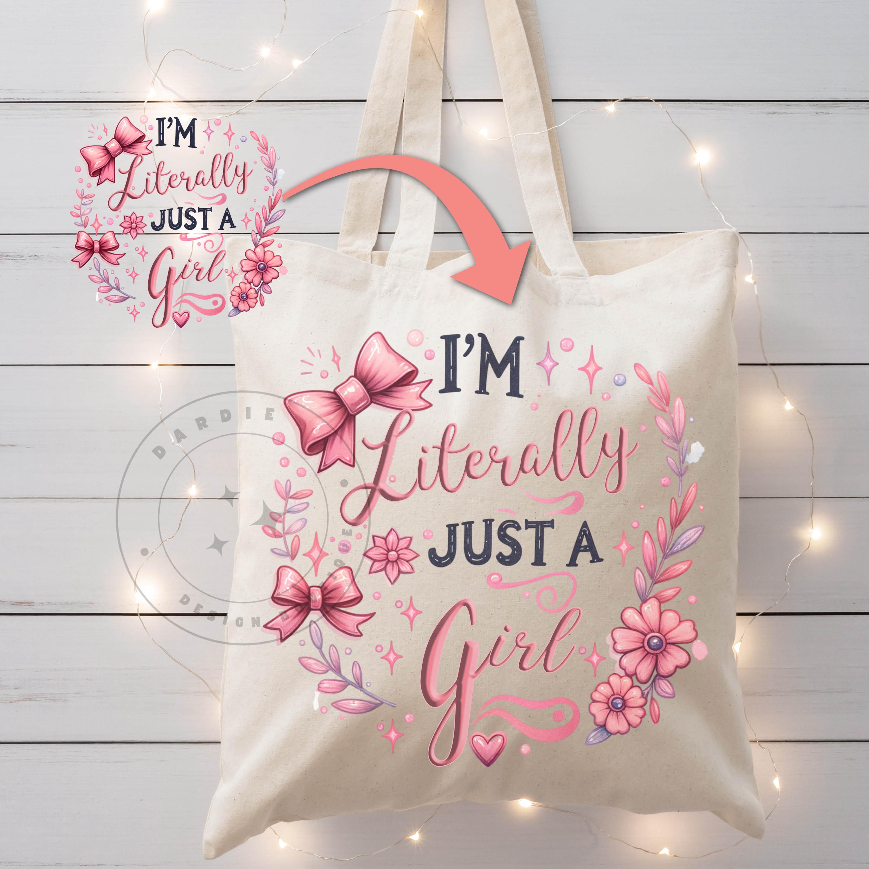 I'm Literally Just a Girl PNG Girly Png Coquette Bow Png Girls Shirt ...