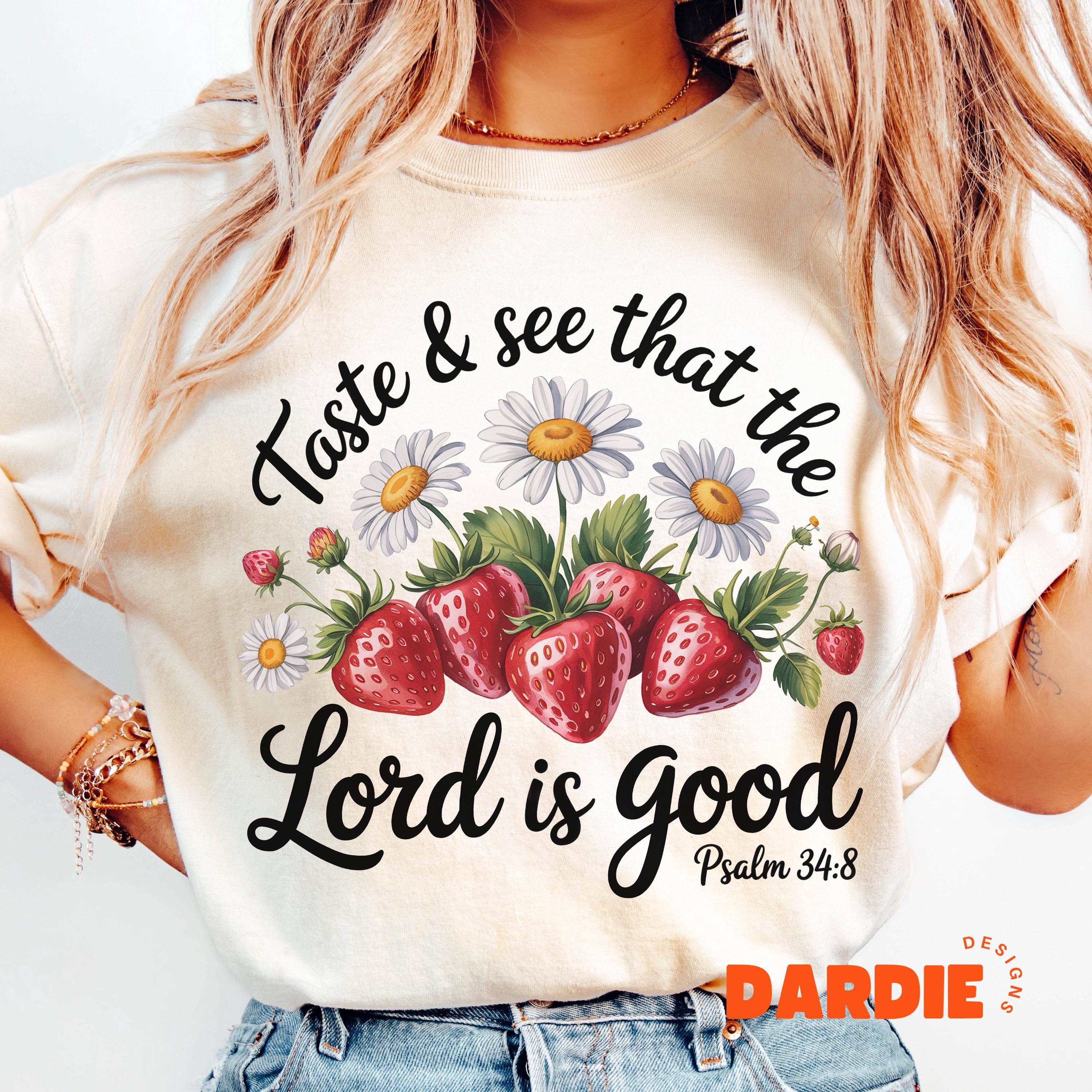 Taste and See That the Lord is Good PNG Psalm 34:8 Strawberry Floral ...