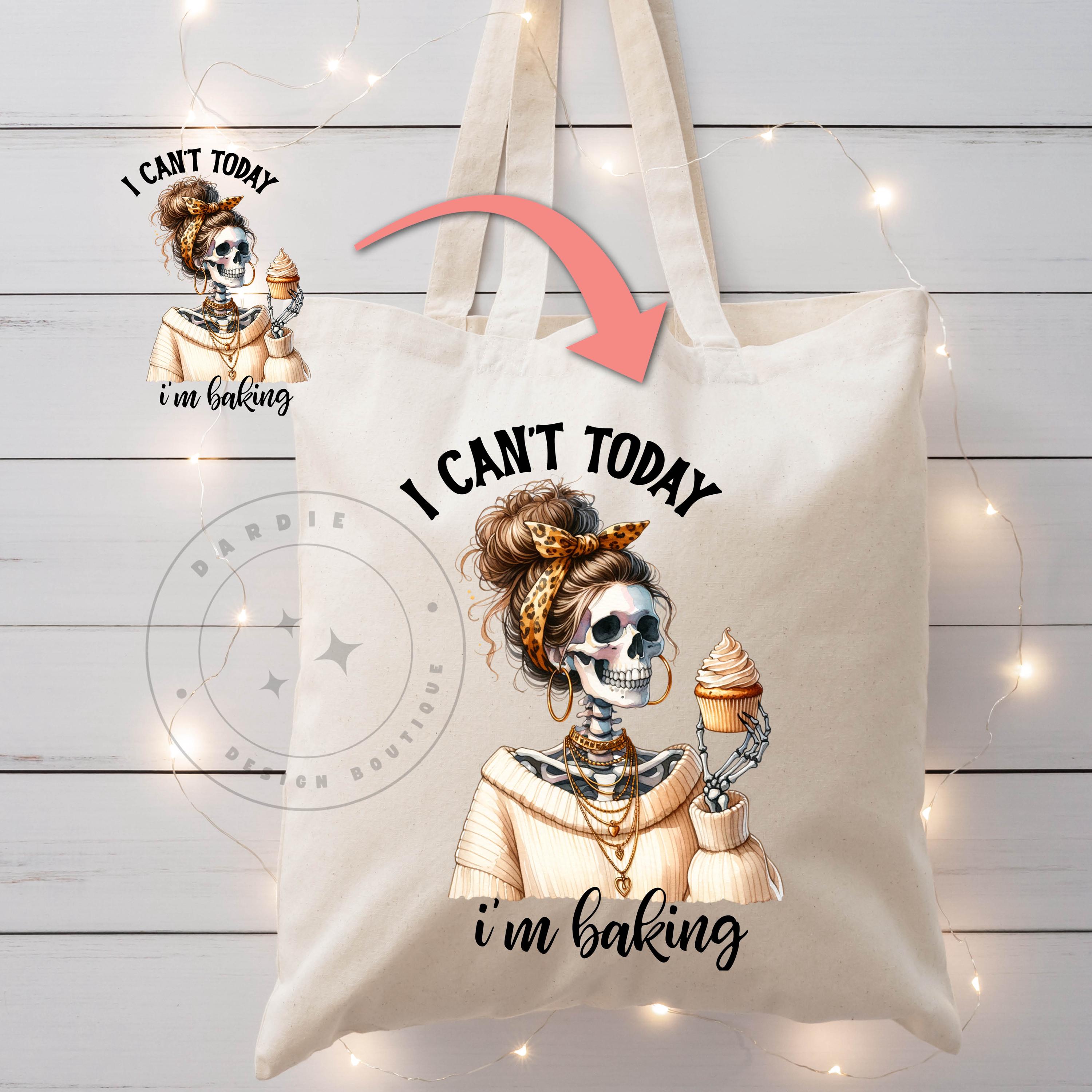 Funny Baking Skeleton PNG I Can't Today I'm Baking Cupcake Skeleton ...
