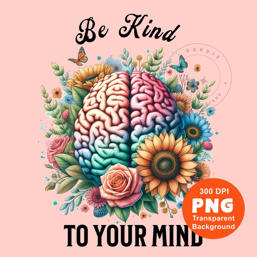 Be Kind to Your Mind PNG Mental Health Matters PNG Awareness Png, School Counselor, Therapist ...