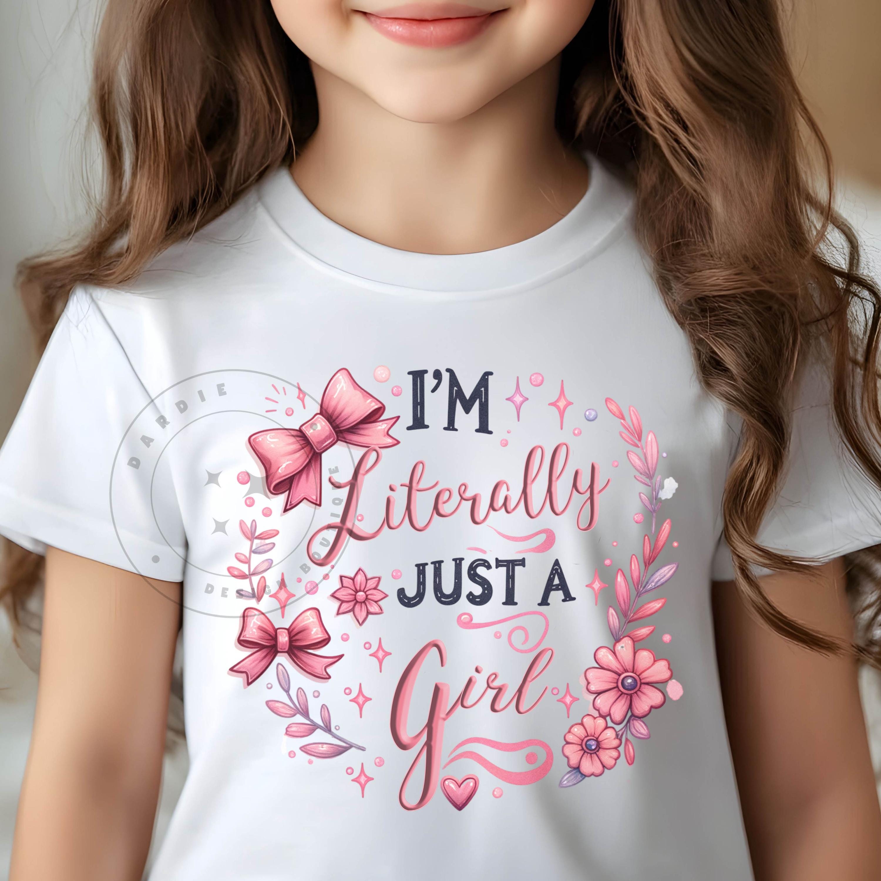I'm Literally Just a Girl PNG Girly Png Coquette Bow Png Girls Shirt ...
