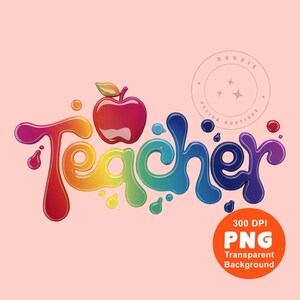 Colorful Teacher PNG Rainbow Teacher PNG Dripping 3D Teacher, Apple Png ...