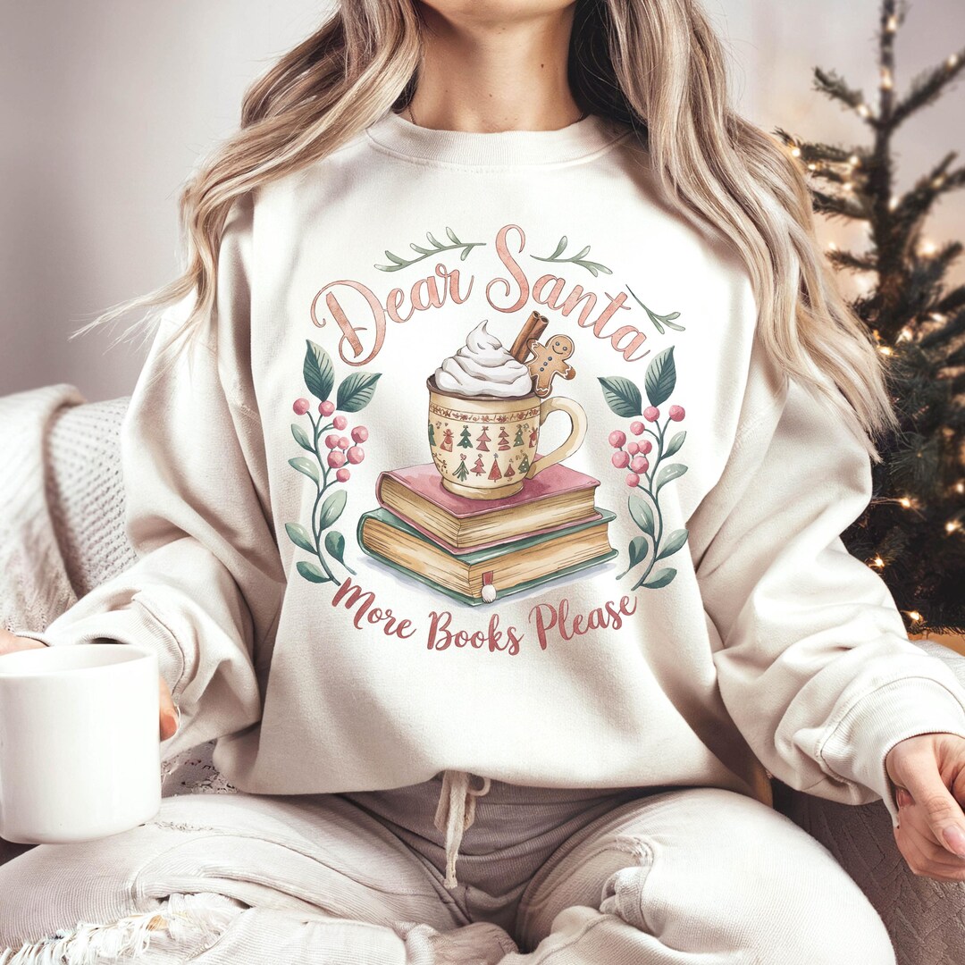 Dear Santa More Books Please Png Book Lover Png Teacher Books Librarian ...