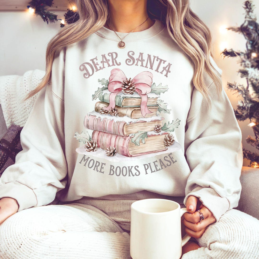 Dear Santa More Books Please Png Book Lover Png Teacher Books Librarian ...