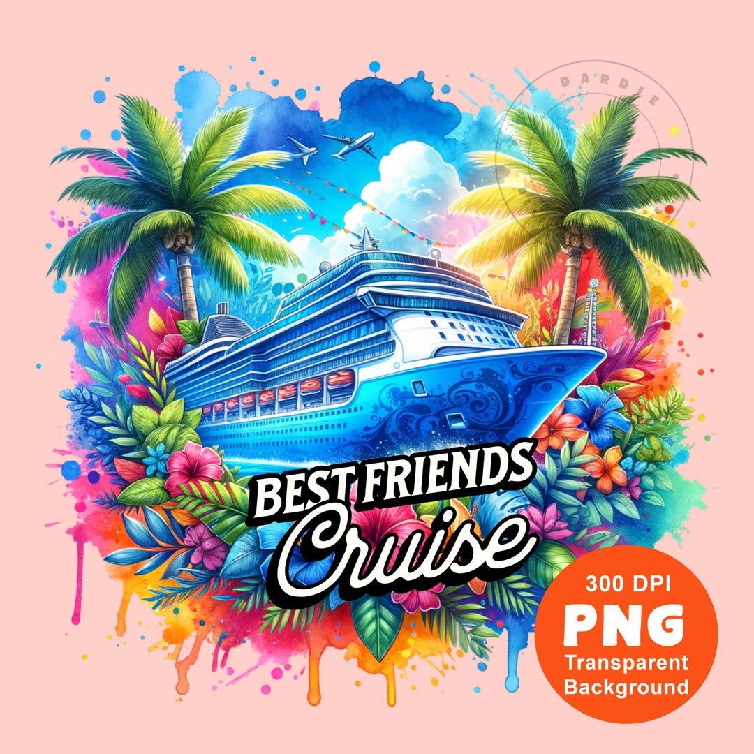 Best Friends Cruise PNG Cruise Ship PNG Cruisin Png Cruise Vacation ...