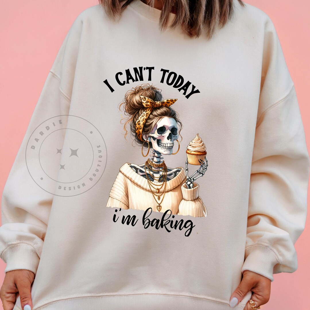 Funny Baking Skeleton PNG I Can't Today I'm Baking Cupcake Skeleton ...