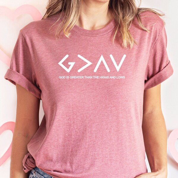 Inspirational "god is Greater Than the Highs and Lows" T Shirt - Etsy