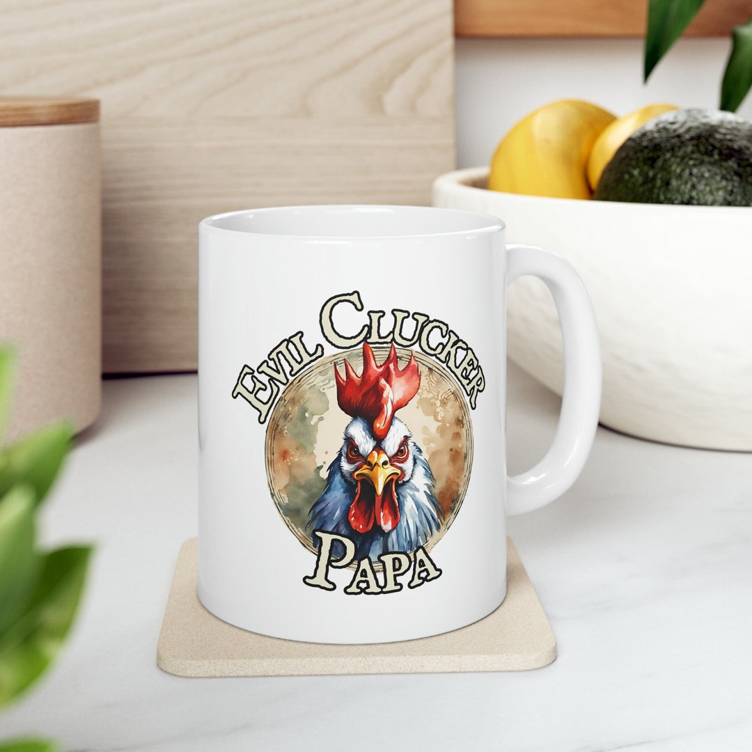 Evil Chicken Clucker Papa Mug, Funny Rooster Ceramic Mug, 11oz, Weird ...