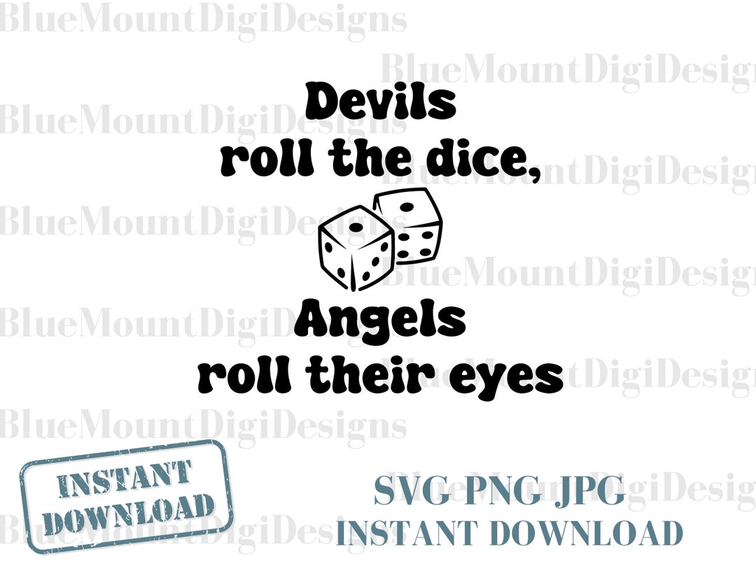 Devils Rolls the Dice, Angels Roll Their Eyes, Swiftie Theme Svg Png ...