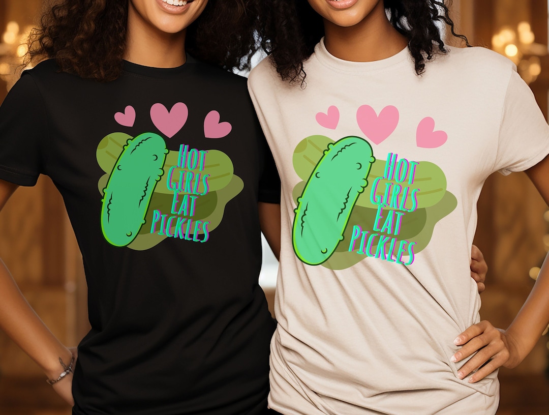 Hot Girls Eat Pickles Funny Pickle Unisex Jersey Short Sleeve Tee Humorous Pickle T-shirt Tshirt ...