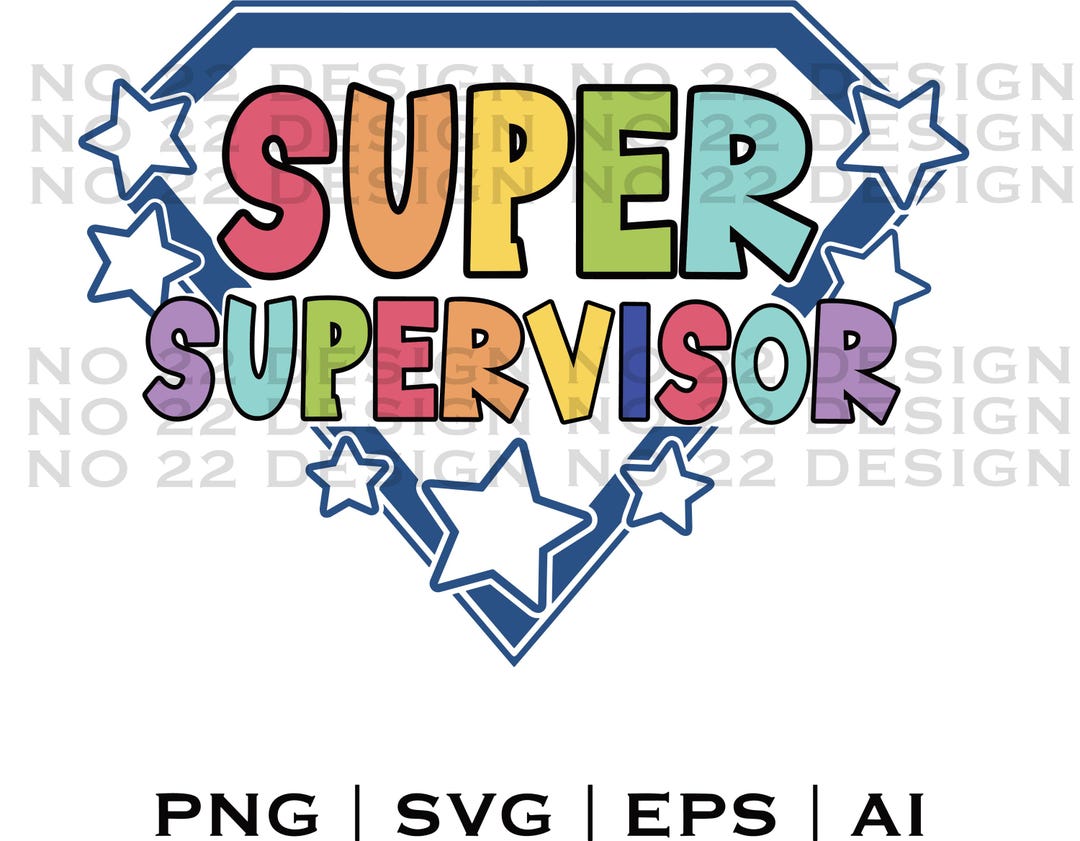 Super Supervisor Design - Svg, 300 PPI Png, Eps, and Ai Vector Files - Etsy