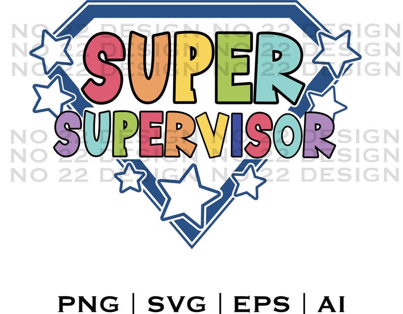 Super Supervisor Design - Svg, 300 PPI Png, Eps, and Ai Vector Files - Etsy