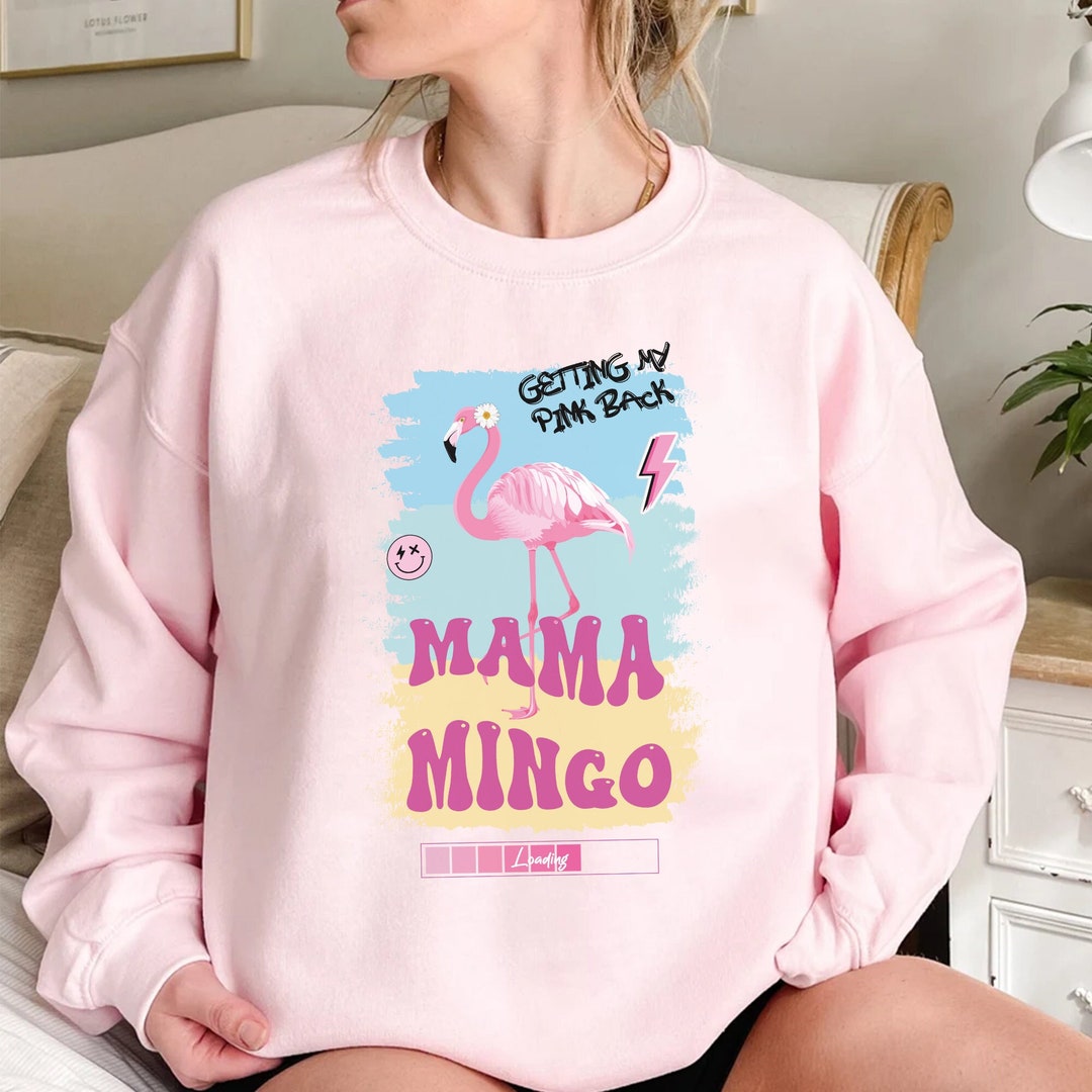 Getting My Pink Back | Mama Flamingo "mamamingo" Sweatshirt & Hoodie ...