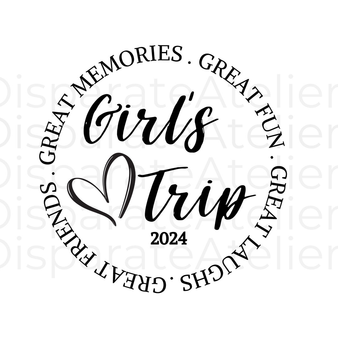 Girl's Trip 2024 Svg PNG, Girl's Weekend 2024 Svg, Great Fun, Great Memories Svg File Cricut ...