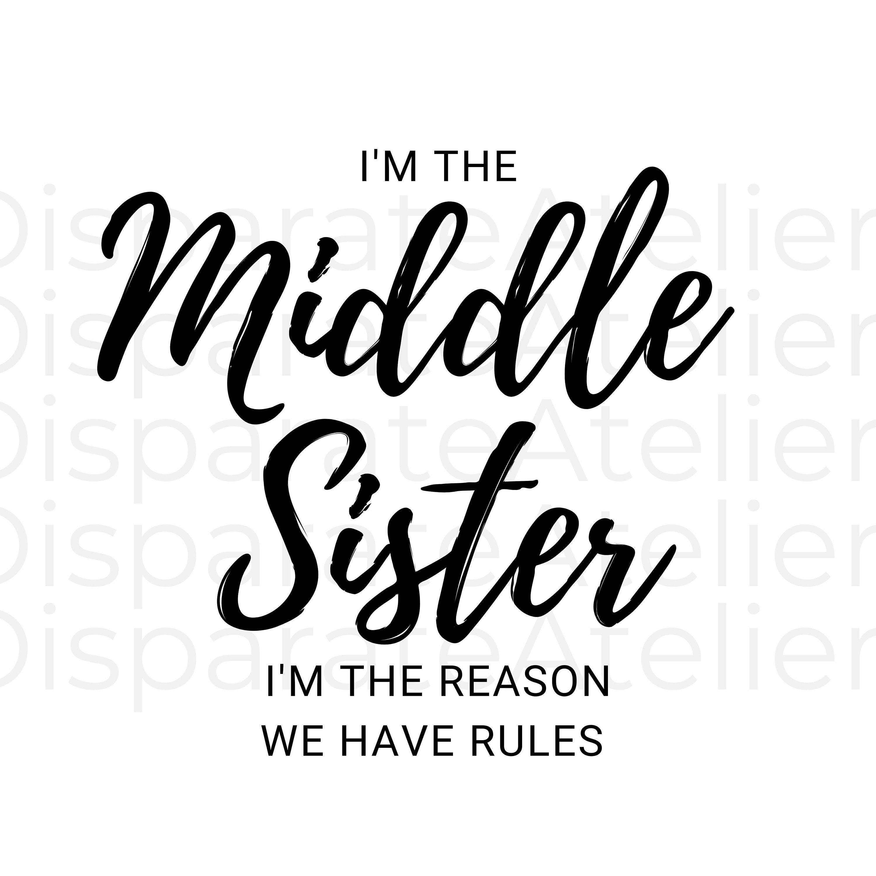 Middle Sister PNG Svg Graphic File, I'm the Middle Sister, Family Shirt ...
