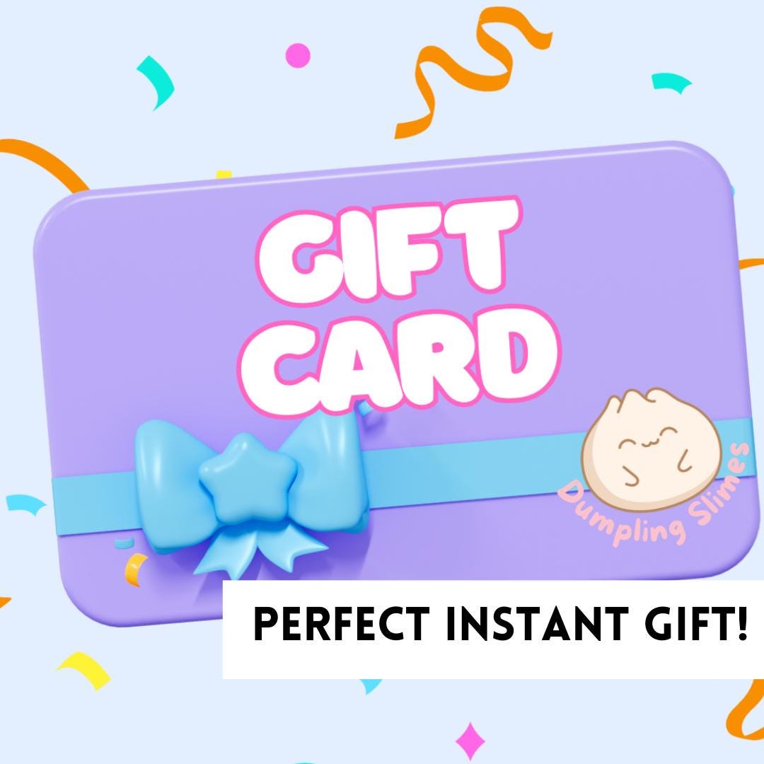 Dumpling Slime Gift Card, Instant Gift, Slime Birthday Gift, Birthday ...