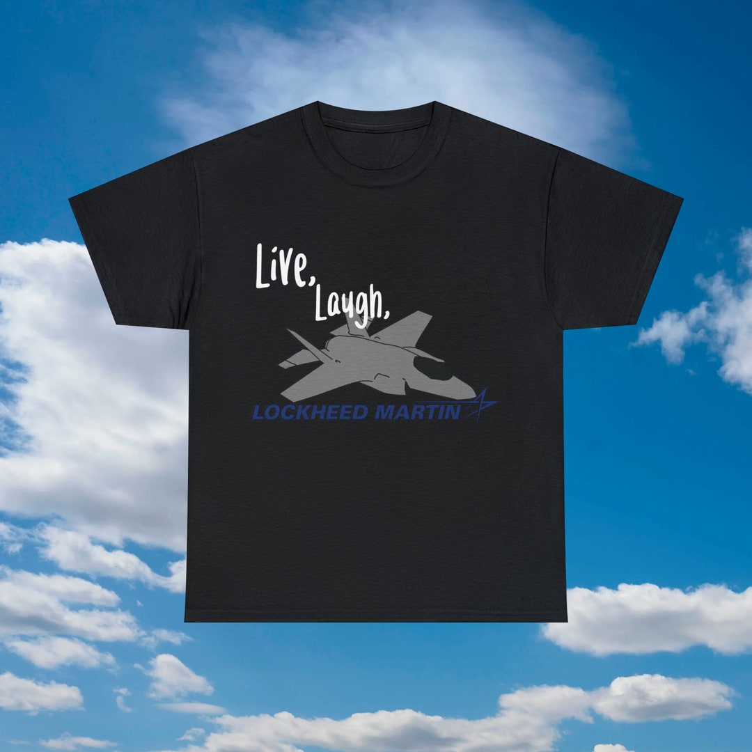 Live, Laugh, Lockheed Martin Unisex T-shirt - Etsy
