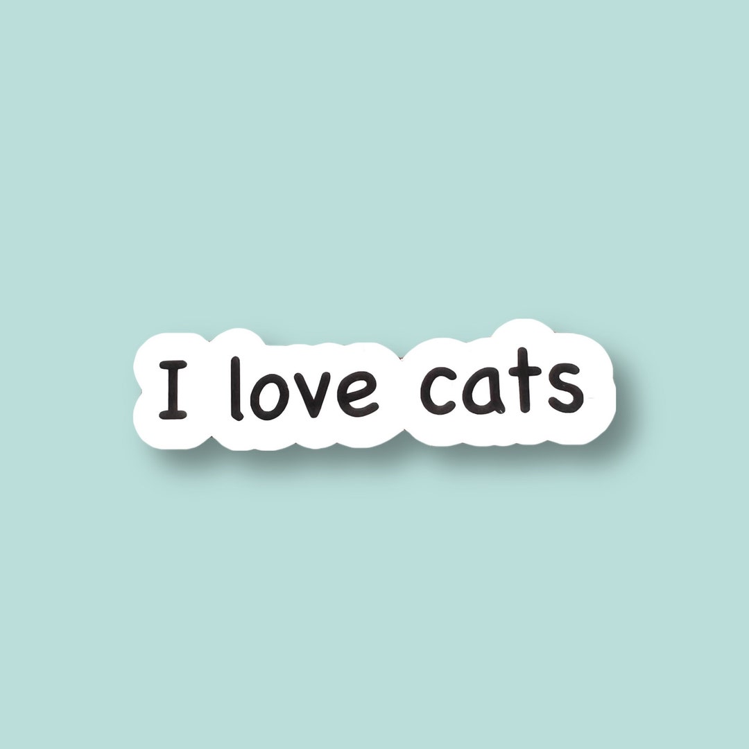 I Love Cats Sticker | Comic Sans - Etsy