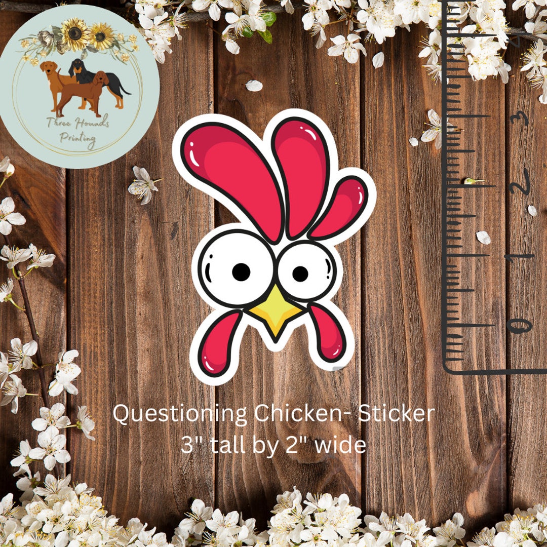 Questioning Chicken - Die Cut Sticker, Water Bottle Sticker, Journal ...