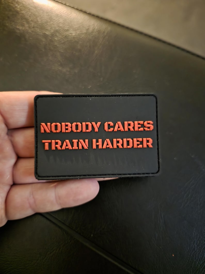 Nobody Cares Train Harder Patch – Hook & Loop Morale Patch – Gym ...