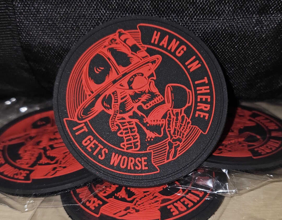 Hang in There It Gets Worse - Firefighter Hook&loop Patch | Firefighter ...