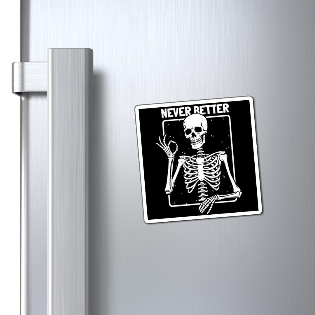 Skeleton Magnets, Never Better Hand Sign Fridge Magnet, Skeleton Decor ...