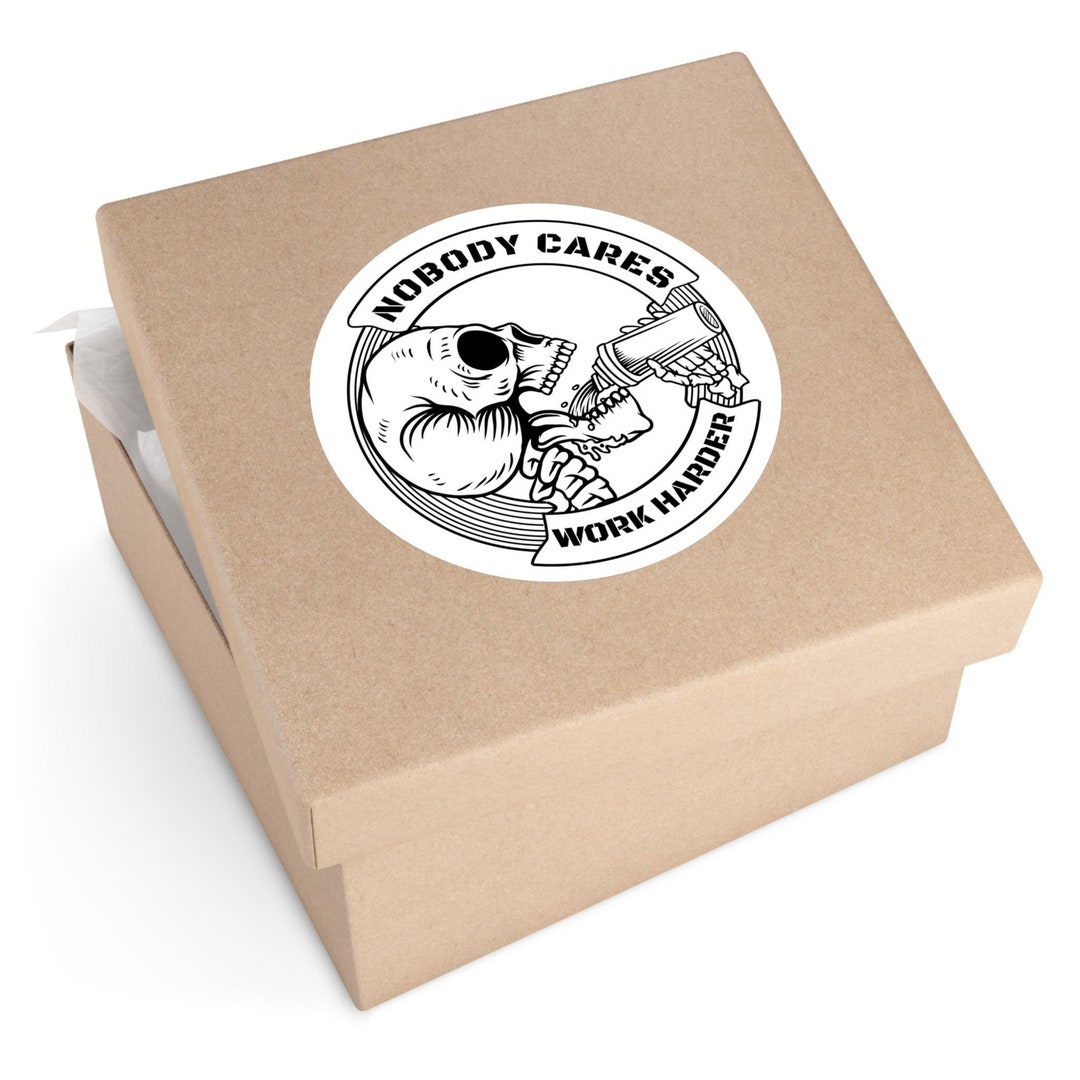 Nobody Cares, Work Harder Sticker | White Vinyl Decal | Durable/weather ...
