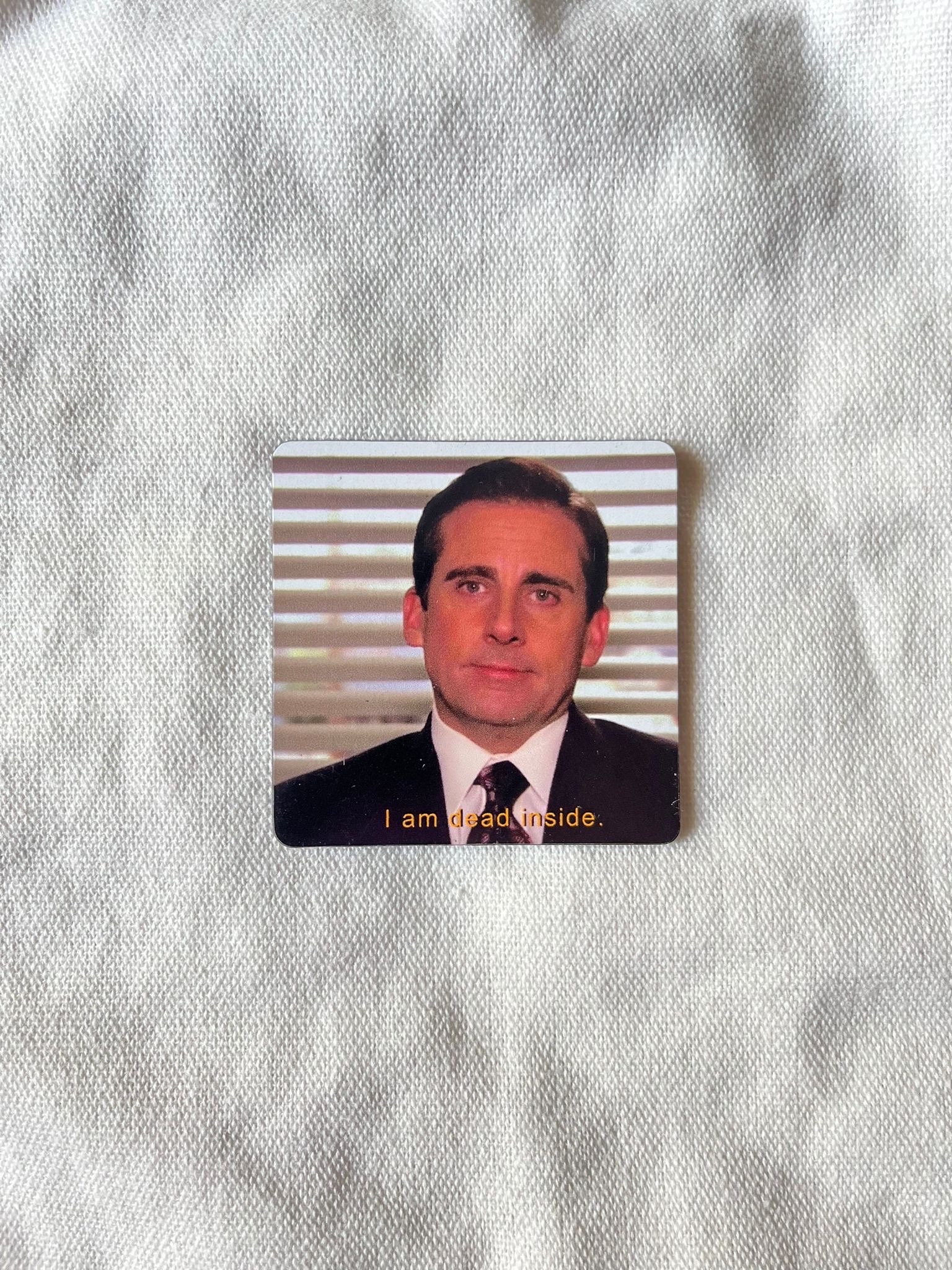 The Office Magnet | I Am Dead Inside | Michael Scott | Dunder Mifflin ...