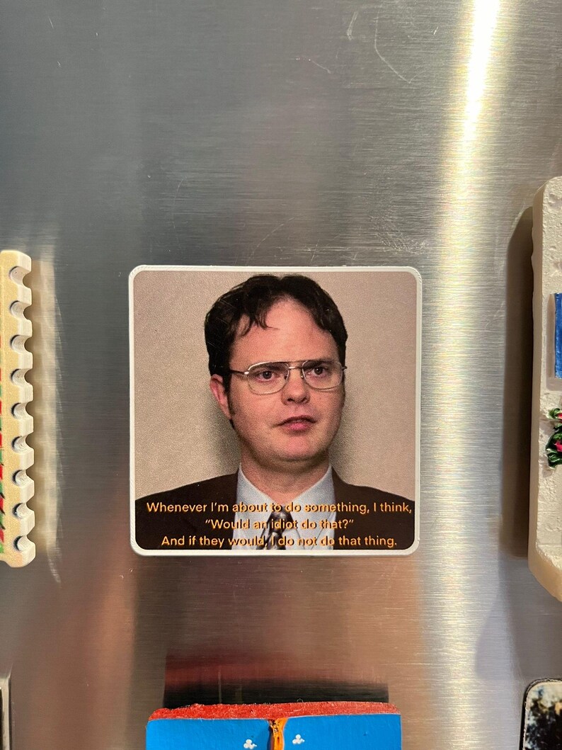 The Office Magnet W/ White Border | Would an Idiot Do That? | Dwight ...
