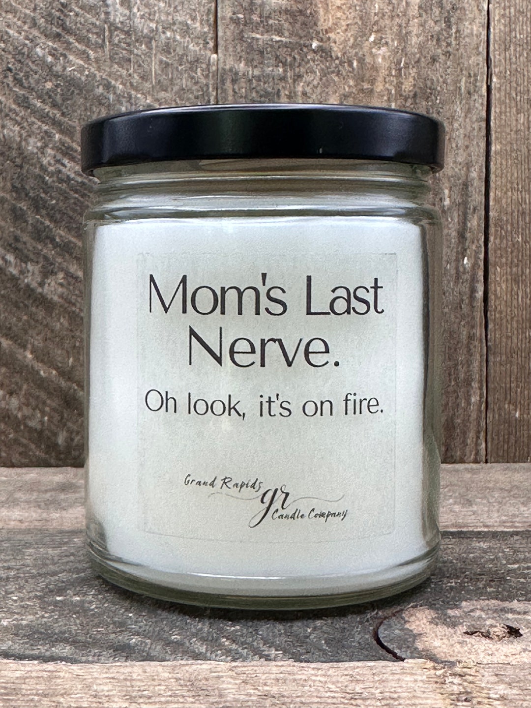 Mom’s Last Nerve. It’s on Fire. 9 Ounce Soy Blend Funny Candle - Etsy