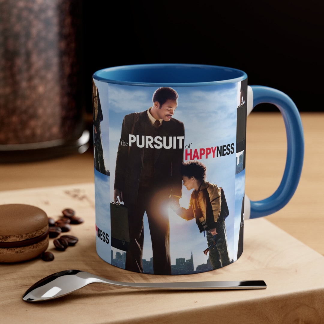 The Pursuit of Happyness Mug, the Pursuit of Happyness Coffee Mug ...
